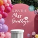 Kiss the Miss Goodbye Backdrop Decal Bachelorette Party Decor Pink ...