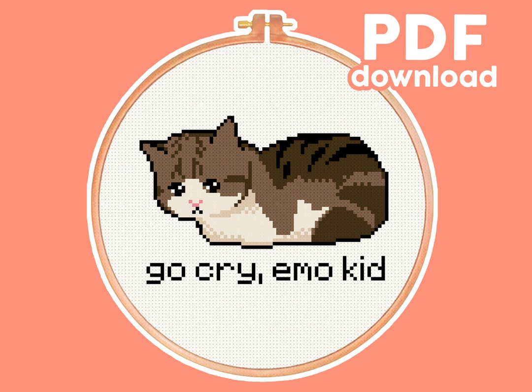 Go Cry, Emo Kid - Cat Meme - Funny, Modern, Subversive Cross Stitch ...