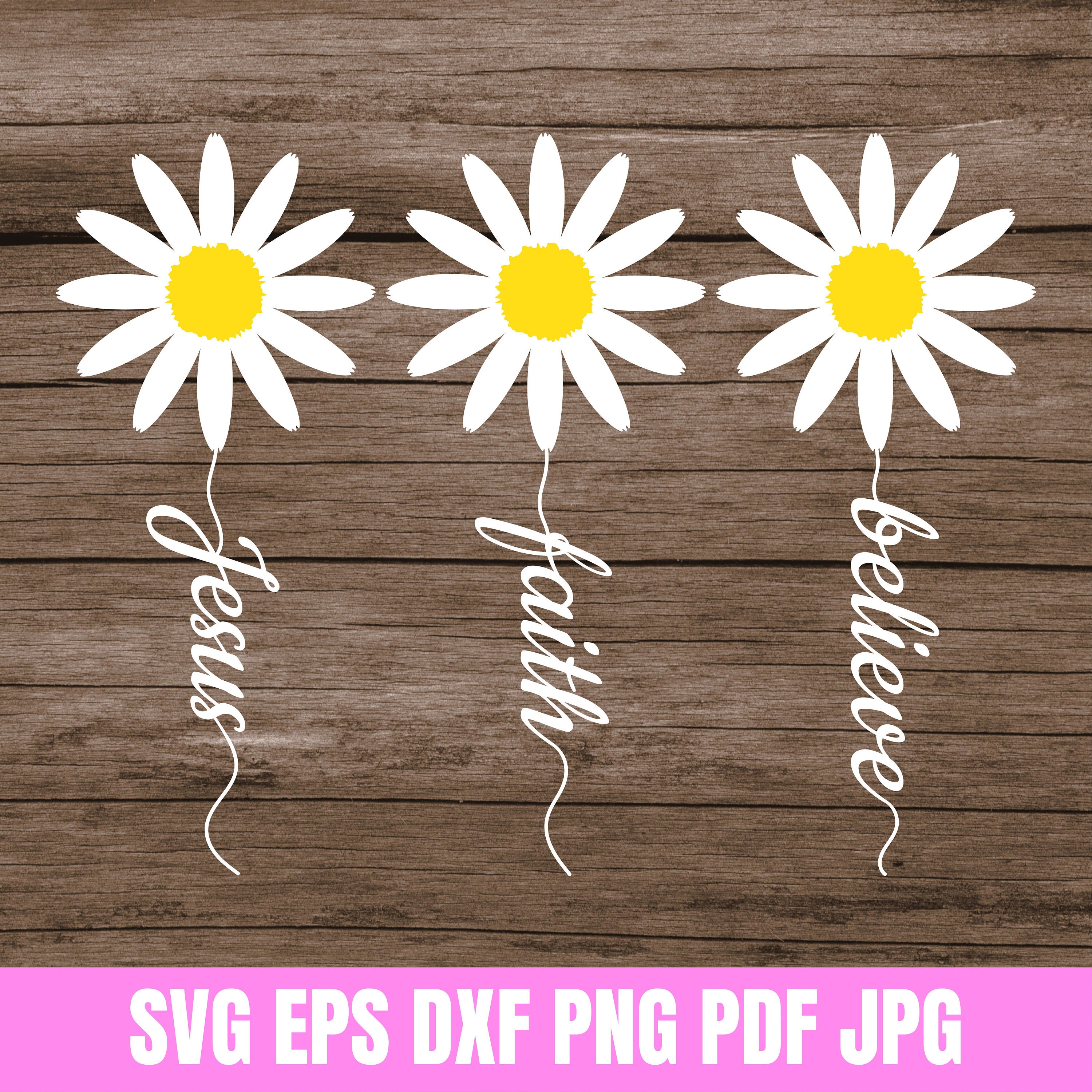 Jesus Faith Believe Svg Daisy Bundle, Flower Svg Files for Cricut ...