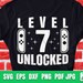 Level 7 Unlocked Birthday Svg | 7th Birthday Gamer Svg | 7th Birthday ...