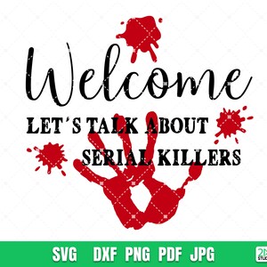 Welcome Let's Talk About Serial Killers Svg, Door Hanger Svg, Halloween ...