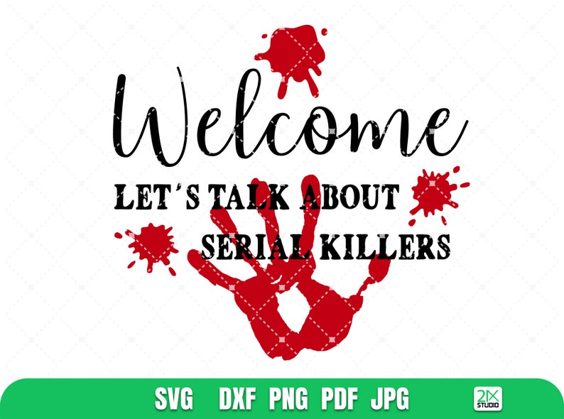 Welcome Let's Talk About Serial Killers Svg, Door Hanger Svg, Halloween ...