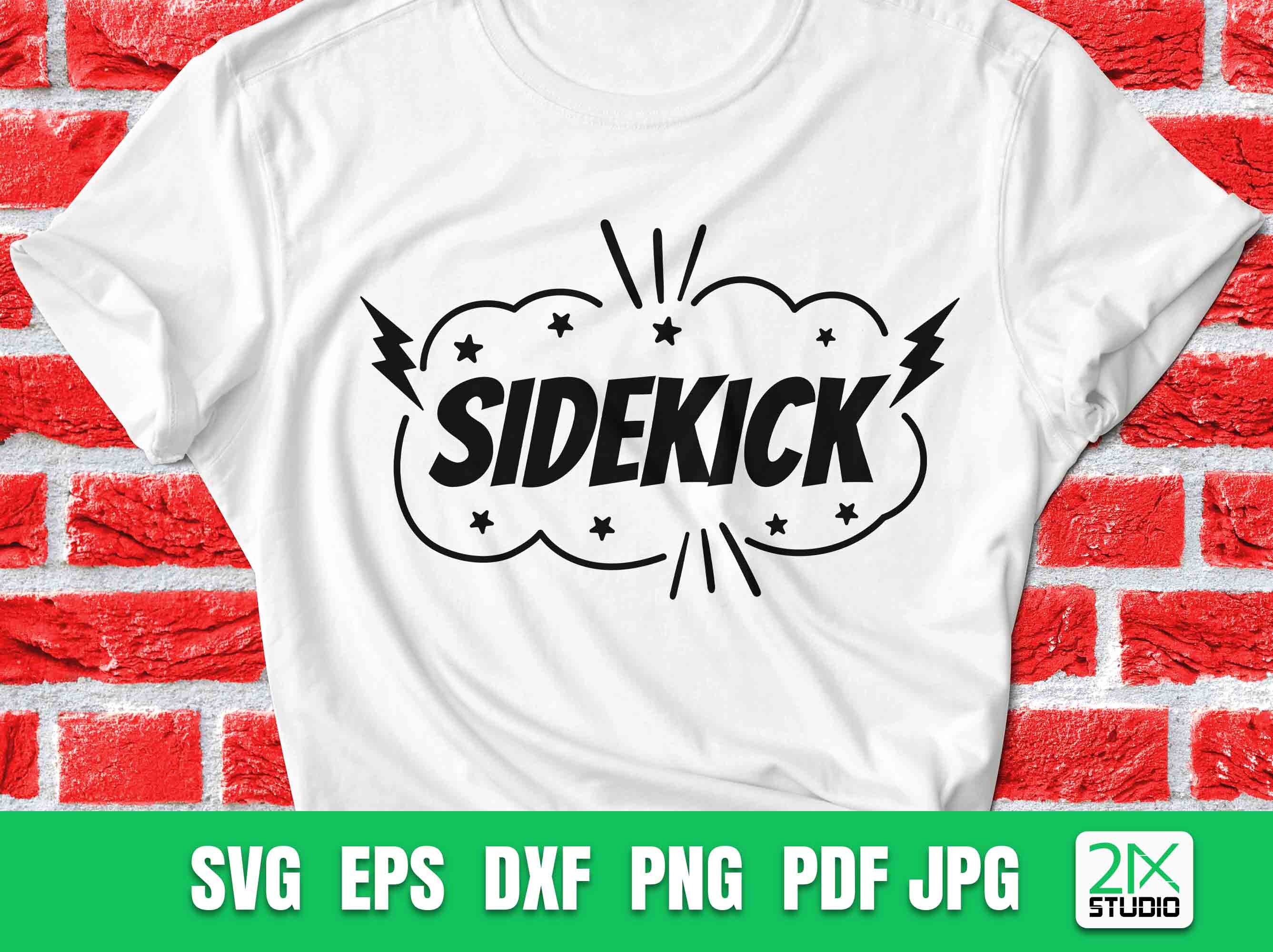 Every Superhero Needs a Sidekick and Sidekick Svg Superhero - Etsy