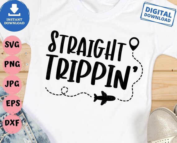 Straight Trippin Svg Travel Shirt Svg Vacation Svg World - Etsy