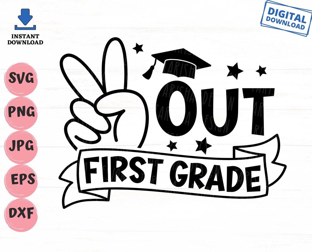 Peace Out First Grade Svg, First Grade End of School Svg, First Grade ...