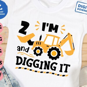 I'm 2 and Digging It Svg, Second Birthday Construction Truck Svg, I'm ...