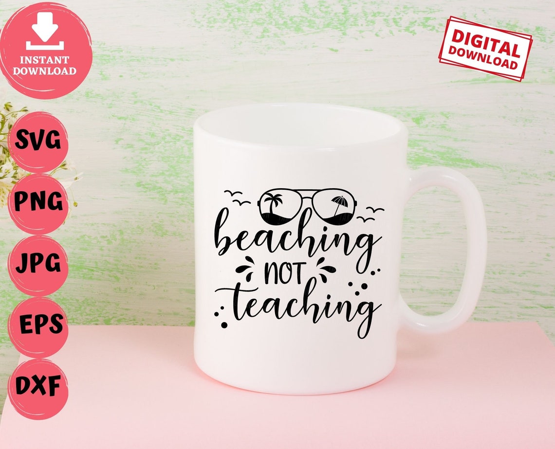 Beaching Not Teaching Svg Summer Svg Teacher Svg Teacher - Etsy