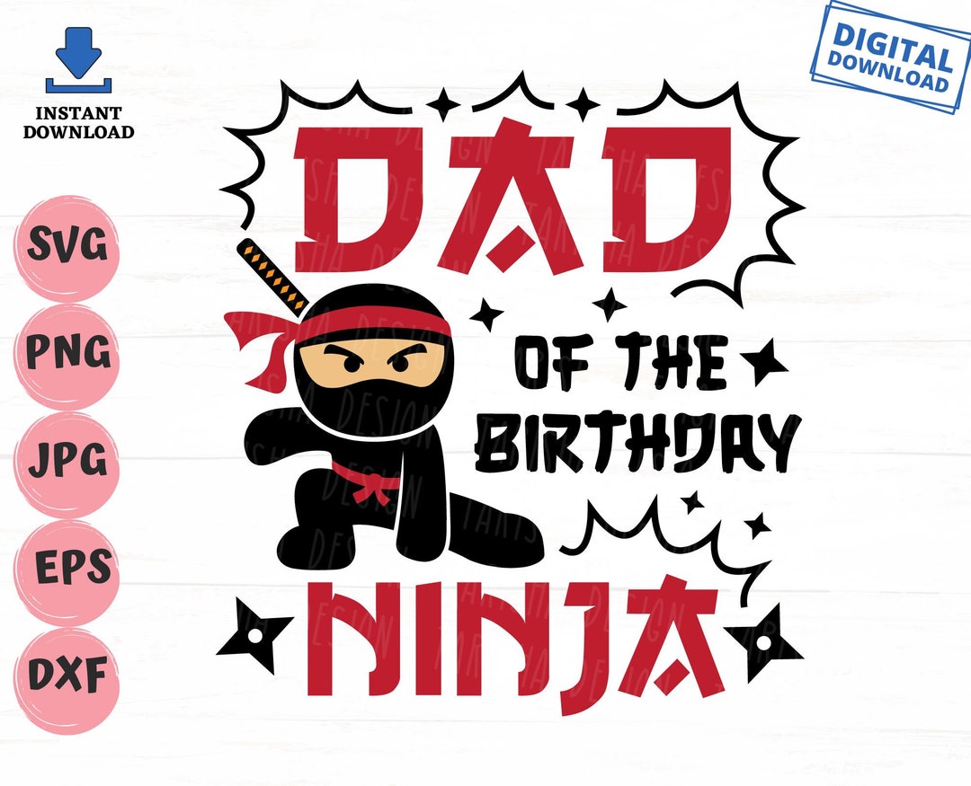 Dad of the Birthday Ninja Svg, Ninja Family Birthday Matching Svg ...