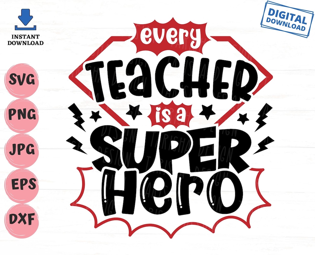 Every Teacher is A Superhero Svg, Teacher Saying Svg, Appreciation ...