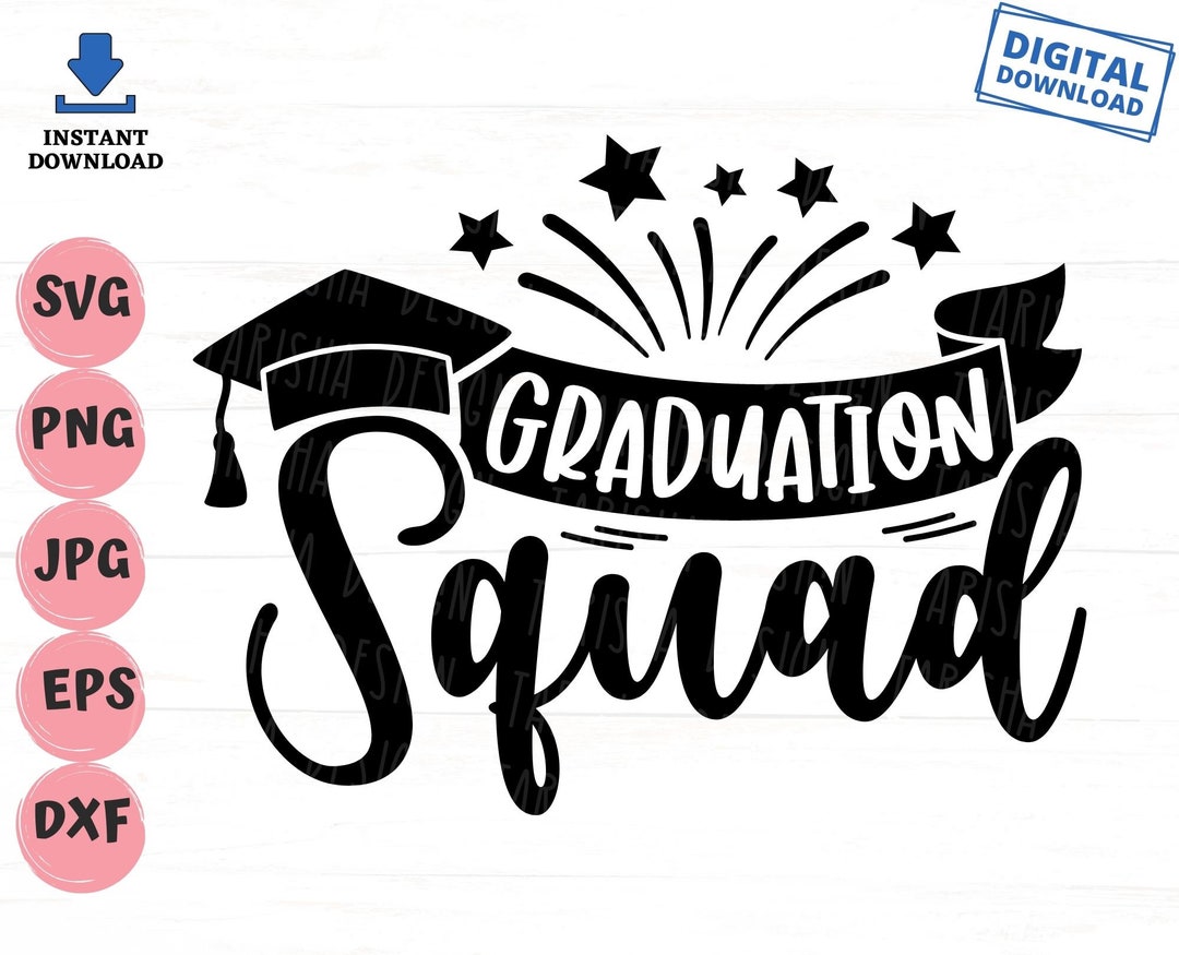 Graduation Squad Svg, Graduation Cap Svg, End of School Svg, Graduation ...