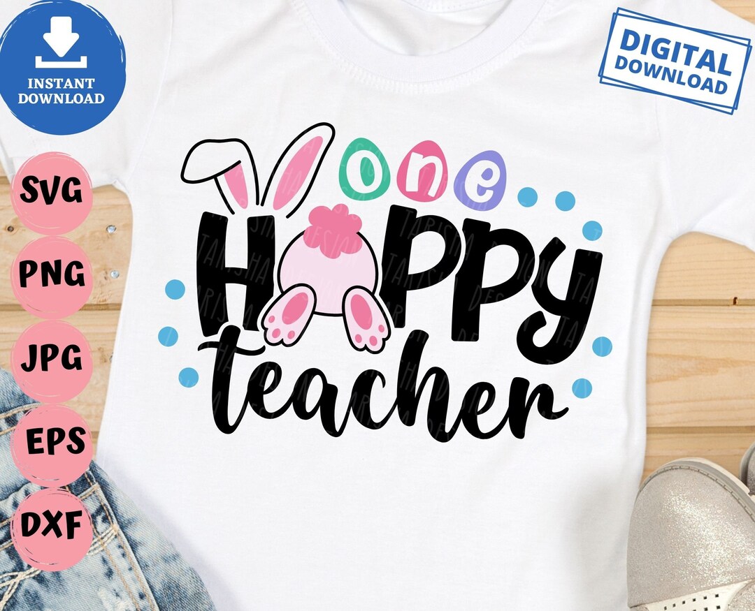 One Hoppy Teacher Svg, Easter Teacher Svg, Easter Egg Teacher Svg ...