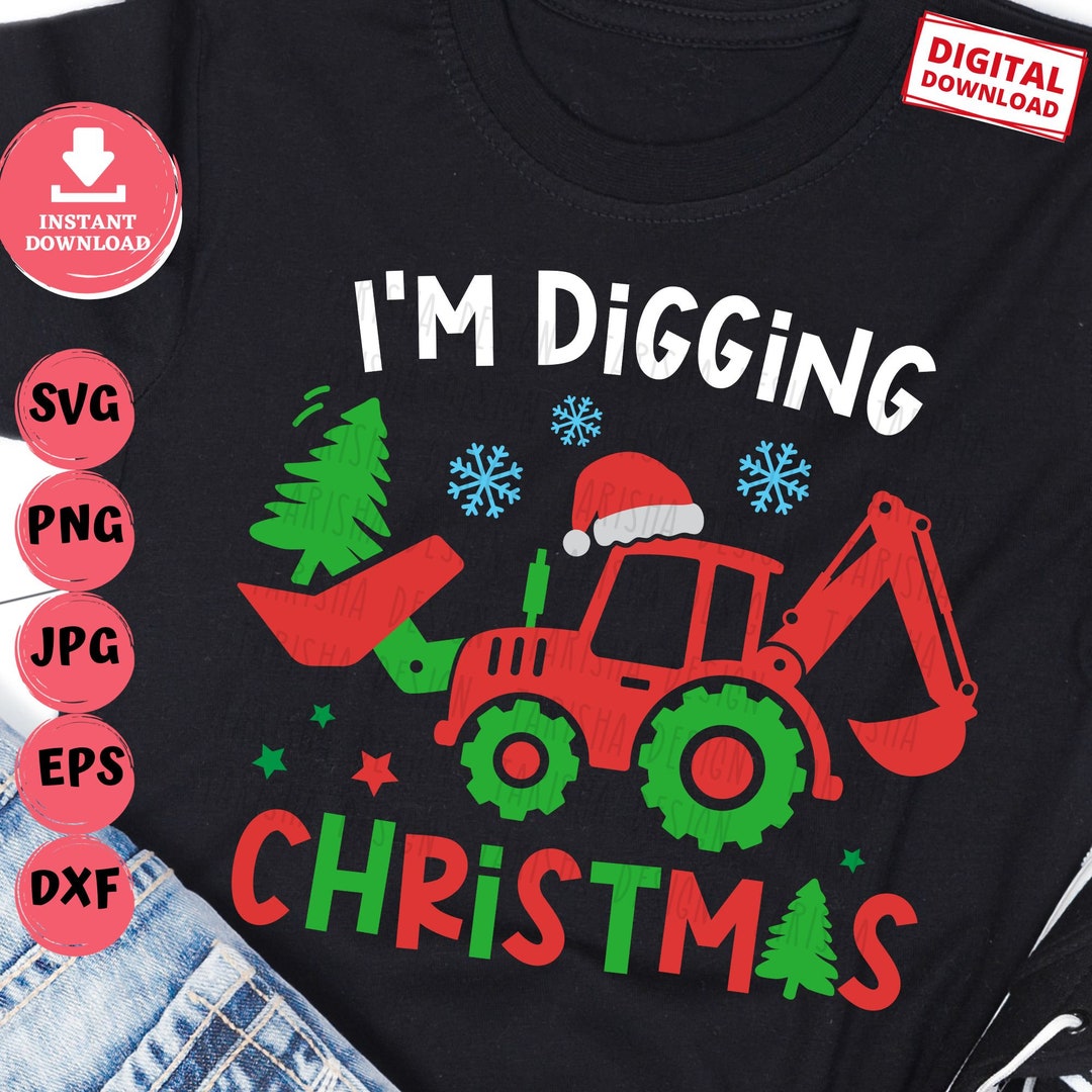 I'm Digging Christmas Construction Truck Svg, Boy Christmas Excavator ...