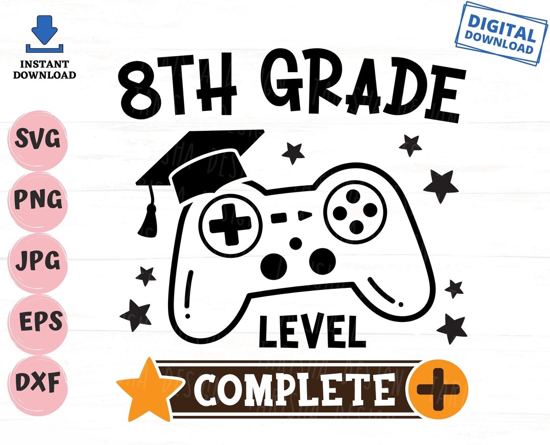 Eighth Grade Level Complete Svg, Video Game Graduation Svg, Eighth ...