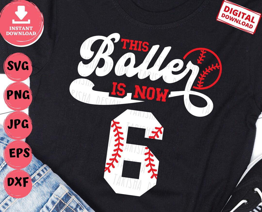 This Baller is Now 6 Baseball Svg, This Baller is Now 6 Svg, Baseball ...