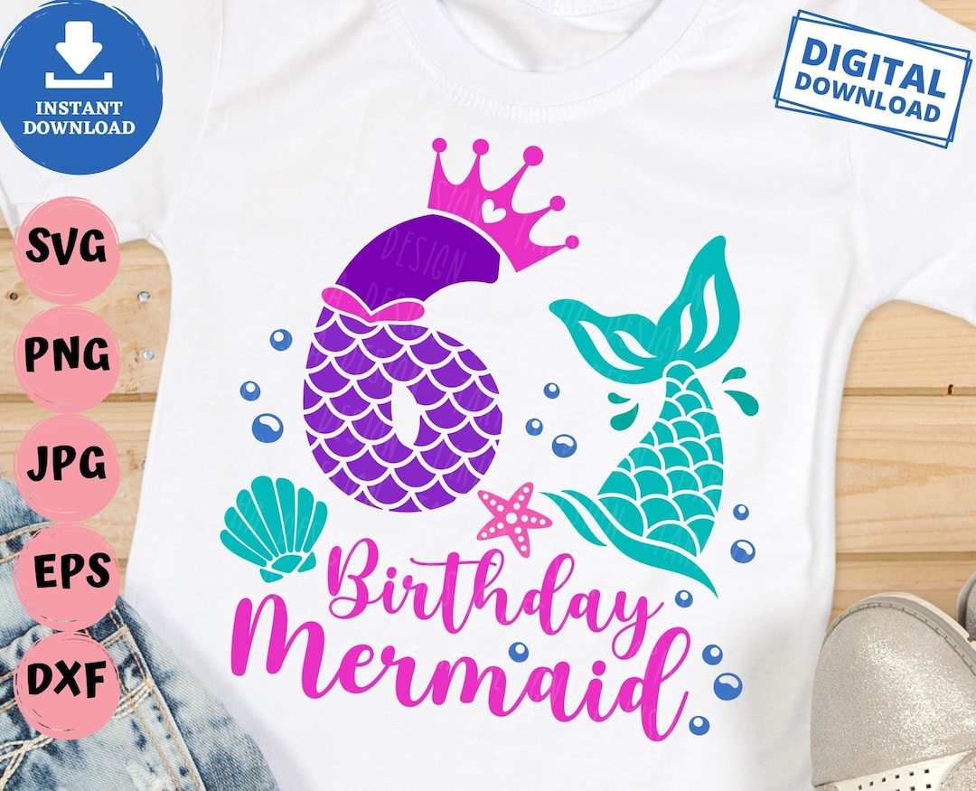 6th Birthday Mermaid Svg, 6 Years Old Birthday Mermaid Svg, Mermaid ...