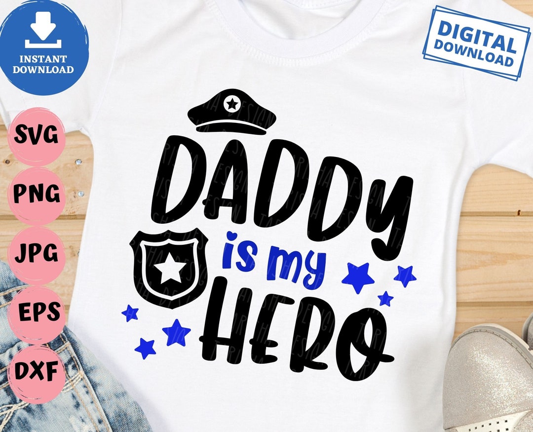 Daddy is My Hero Svg, Daddy Police Officer Svg, Daddy is My Hero Police ...