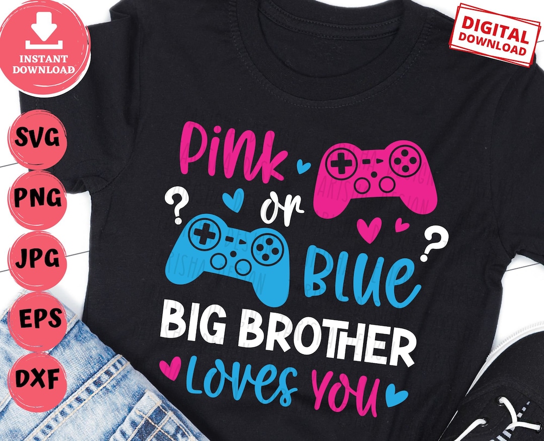 Pink or Blue Big Brother Love You Svg, Pink or Blue We Love You Svg ...