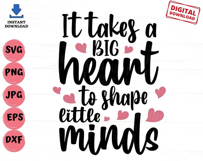 It Takes A Big Heart to Shape Little Minds SVG, Teacher SVG, Back to ...