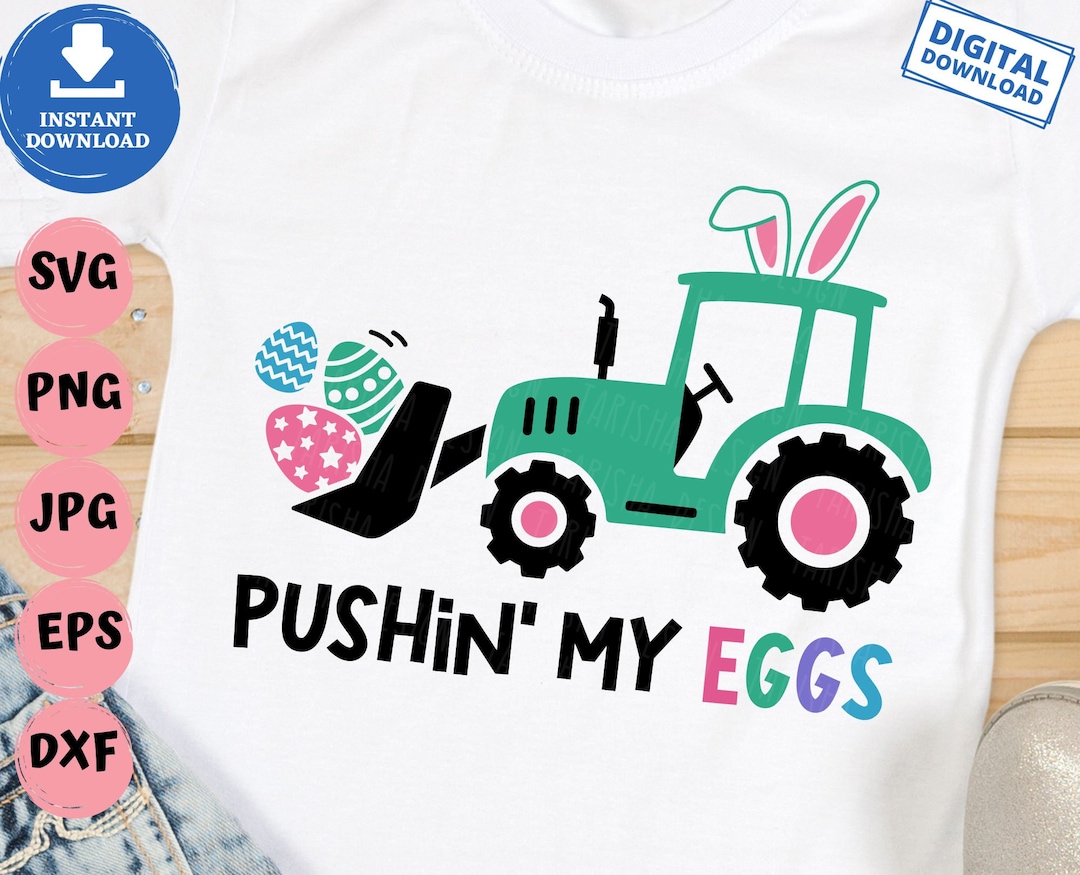 Pushin' My Eggs Svg, Easter Bunny Tractor Svg, Boy Easter Tractor Svg ...
