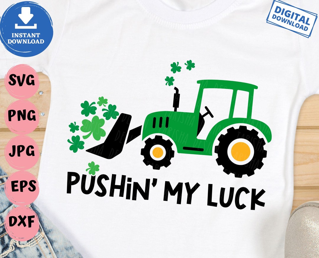 Pushin My Luck Svg, St Patricks Tractor Svg, St Patricks Tractor Svg ...