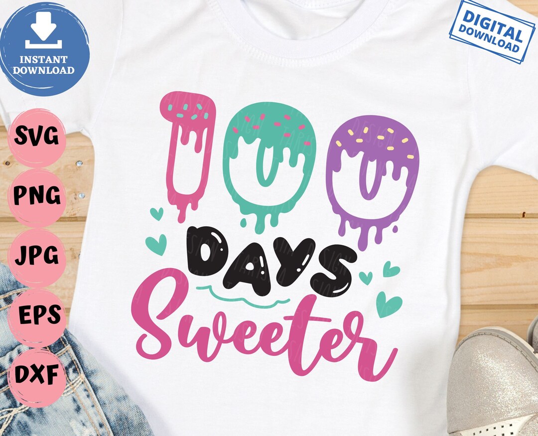 100 Days Sweeter Svg, Funny Girl 100 Days Svg, 100 Days of School ...