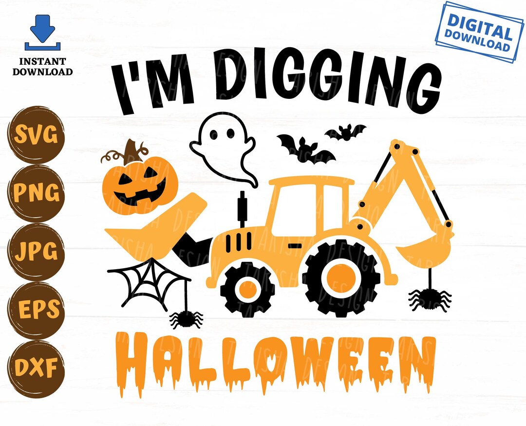 I'm Digging Halloween Svg, Boys Halloween Svg, Halloween Construction ...