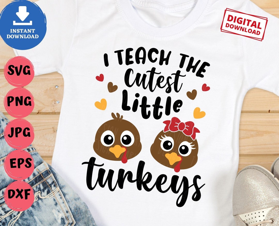 I Teach the Cutest Little Turkeys Svg, Thanksgiving Teacher Svg ...