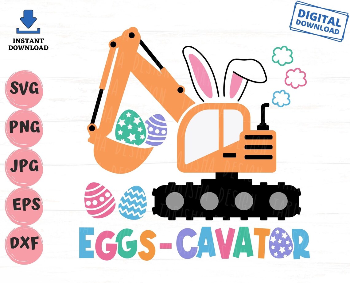 Eggs-cavator Svg Boy Easter Svg Funny Easter Excavator Svg | Etsy