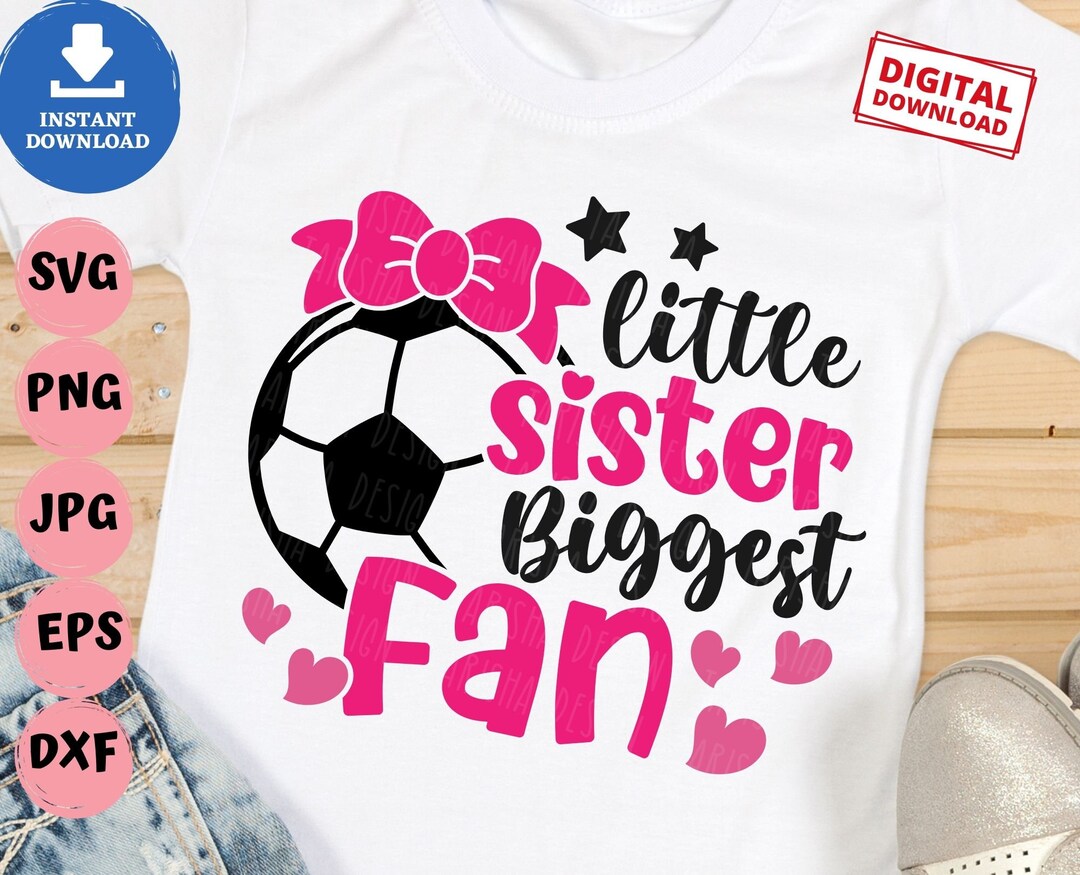 Little Sister Biggest Fan Soccer Svg, Soccer Cheer Sister Svg, Soccer ...