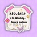 Recuerda Sino Sana Hoy Sanara Manana Sticker, Spanish Stickers, Latina ...