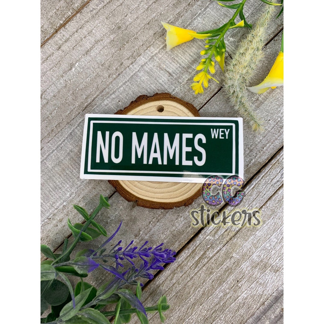 No Mames Vinyl Sticker, Mexican Waterproof Sticker ,spanish Saying ...