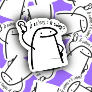 Te Calmas O Te Calmo Sticker, Spanish Stickers, Latina Stickers ...