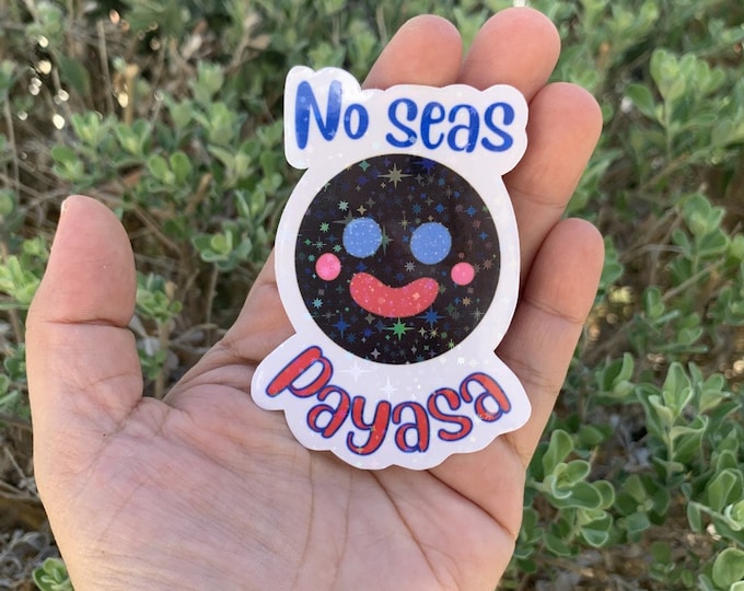 No Seas Payasa Sticker, Mexican Stickers, Latinx, Spanish, Hispanic ...