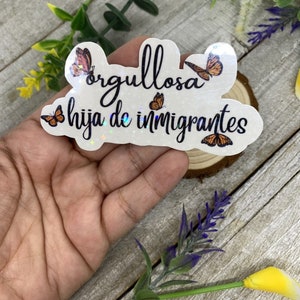 Orgullosa Hija De Inmigrantes Holographic Waterproof Sticker, Latina ...