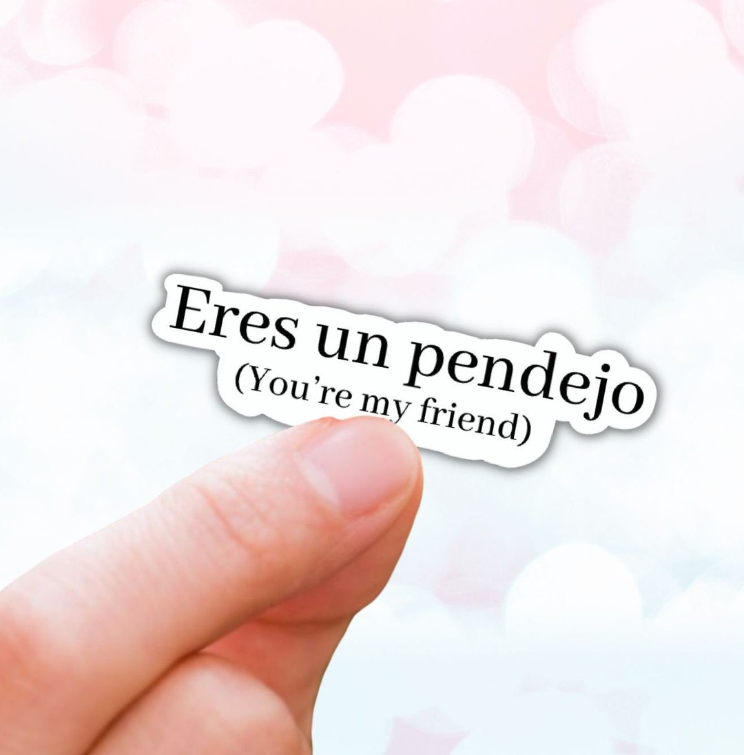 Eres Un Pendejo Vinyl Sticker,funny Stickers, Computer Sticker, Water ...