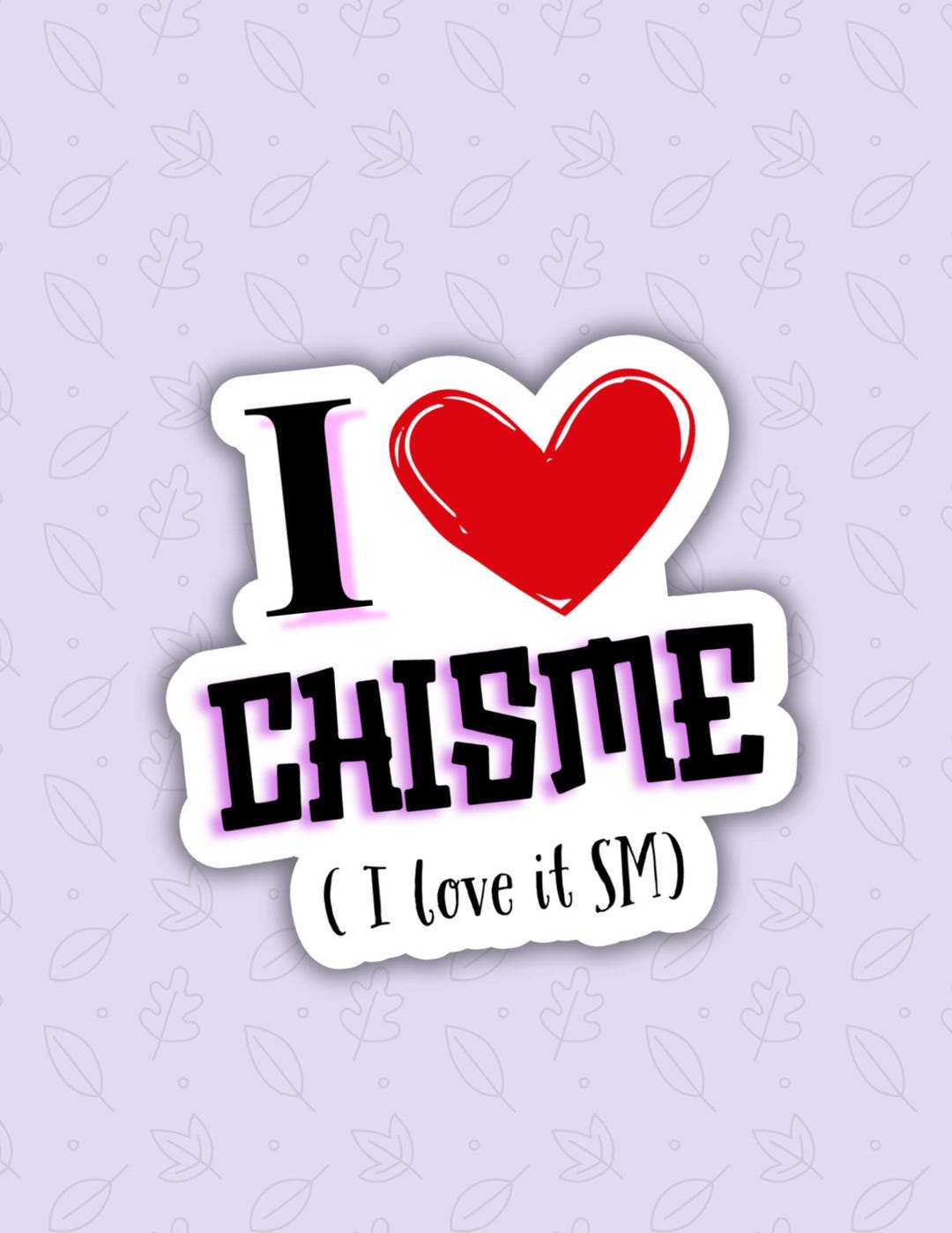 I Love Chisme Funny Latina Sticker, Latinx Sticker, Spanish Saying ...