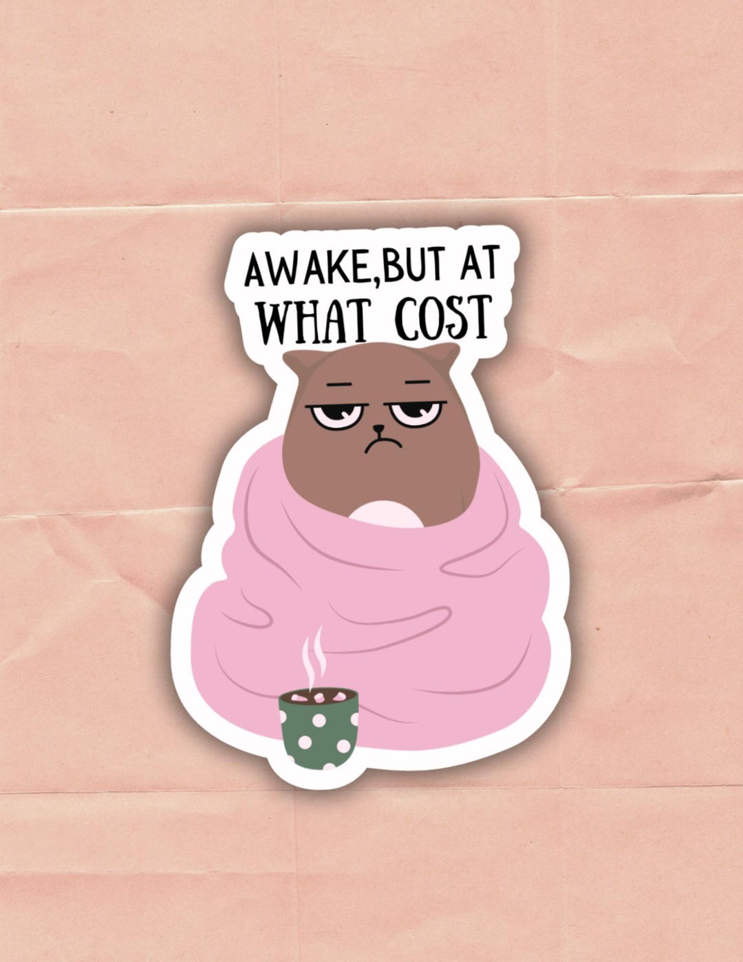 Awake but at What Cost Funny Cat Sticker,cat Lover, Cat Mom,cat Dad ...