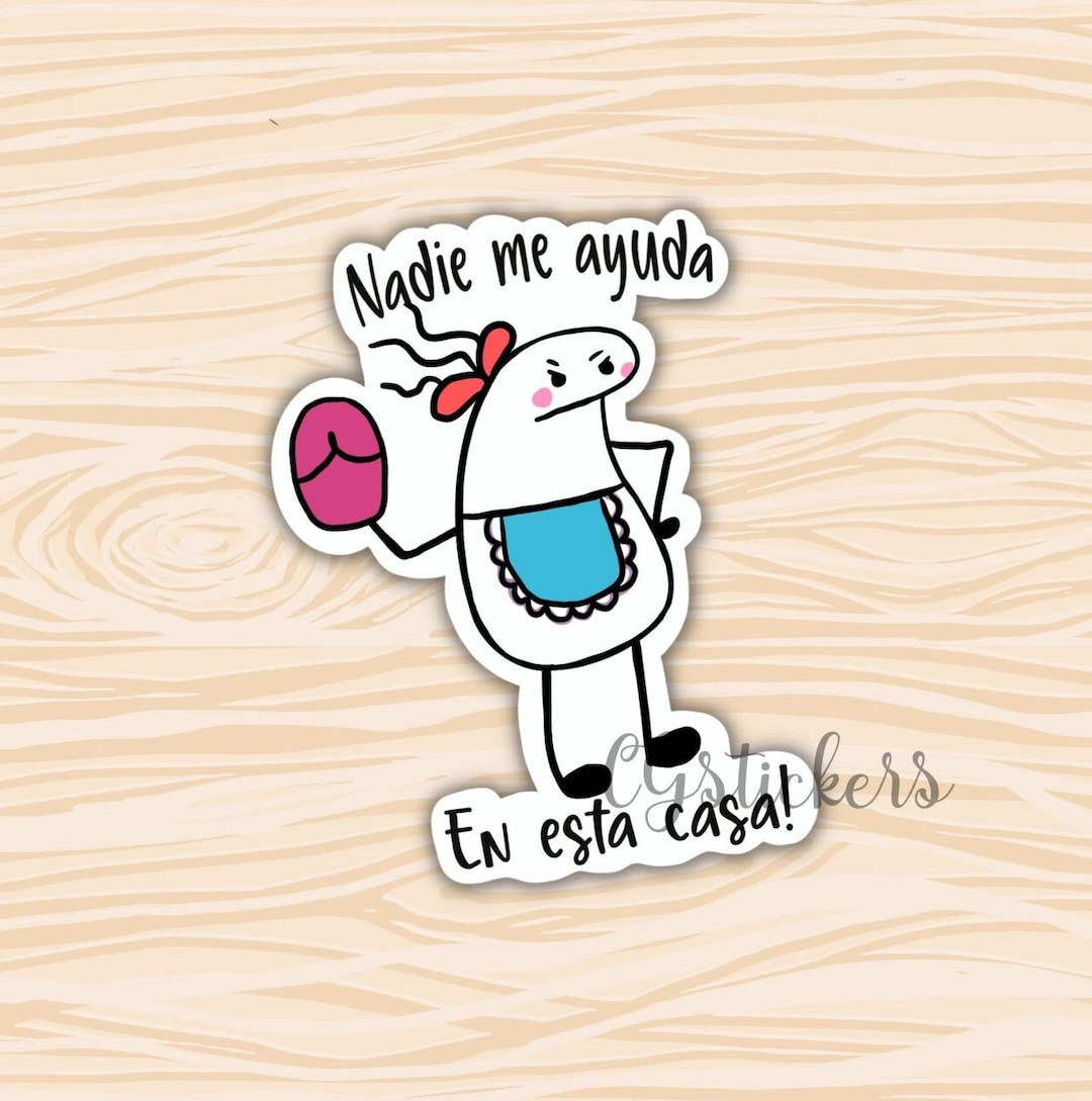 Nadie Me Ayuda En Esta Casa Vinyl Sticker, Laptop Stickers, Stickers ...
