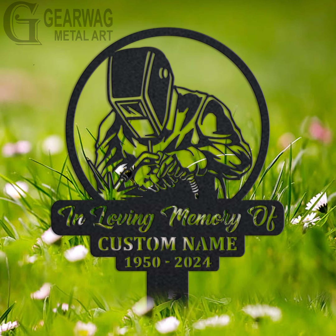Custom Welder Memorial Stake, Metal Stake, Outdoor Decor, in Loving ...