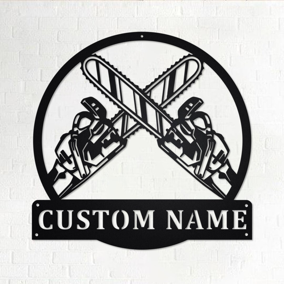 Custom Logging Chainsaw Metal Wall Art, Personalized Logger Name Sign ...