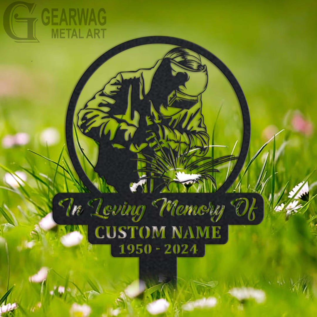 Custom Welder Memorial Stake, Metal Stake, Outdoor Decor, in Loving ...