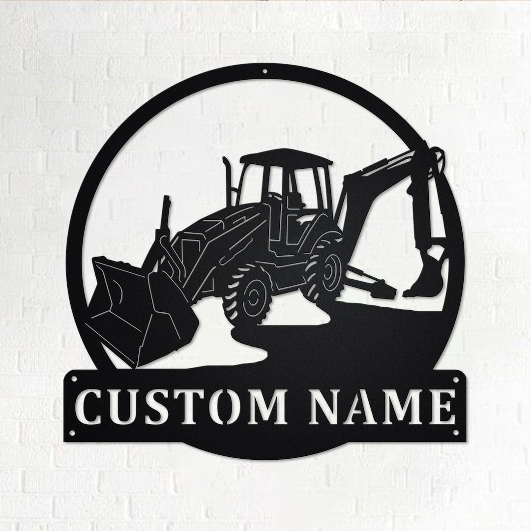 Custom Backhoe Metal Wall Art, Personalized Backhoe Name Sign ...