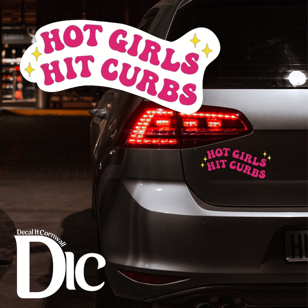 Hot Girls Hit Curbs Car Decal Sticker. Window Sticker. Window Decal ...
