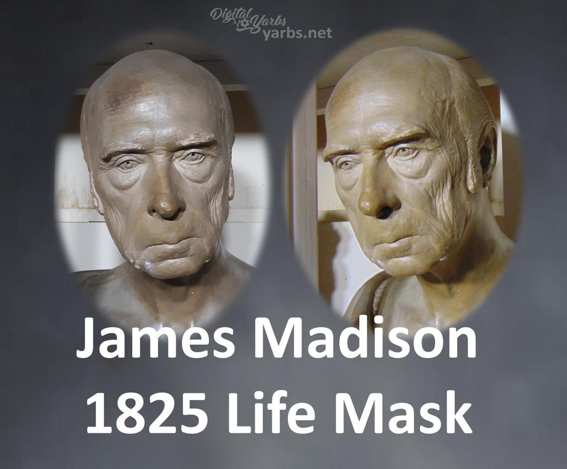 The Real Faces of James Madison Based on 1825 Life Mask by John Henri ...