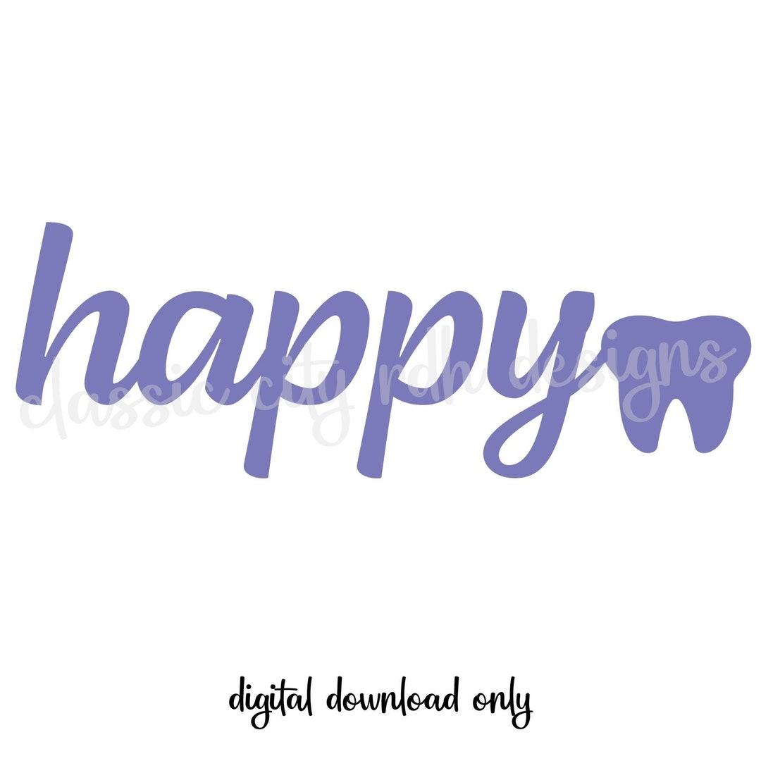 Happy Tooth SVG Files, Digital Download for Cricut or Silhouette ...