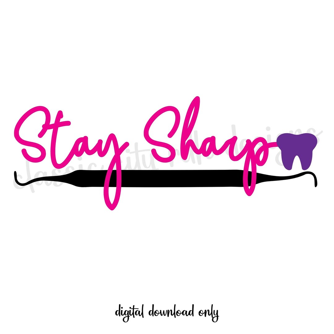 Stay Sharp Scaler & Tooth Cutout SVG Files, Digital Download for Cricut ...