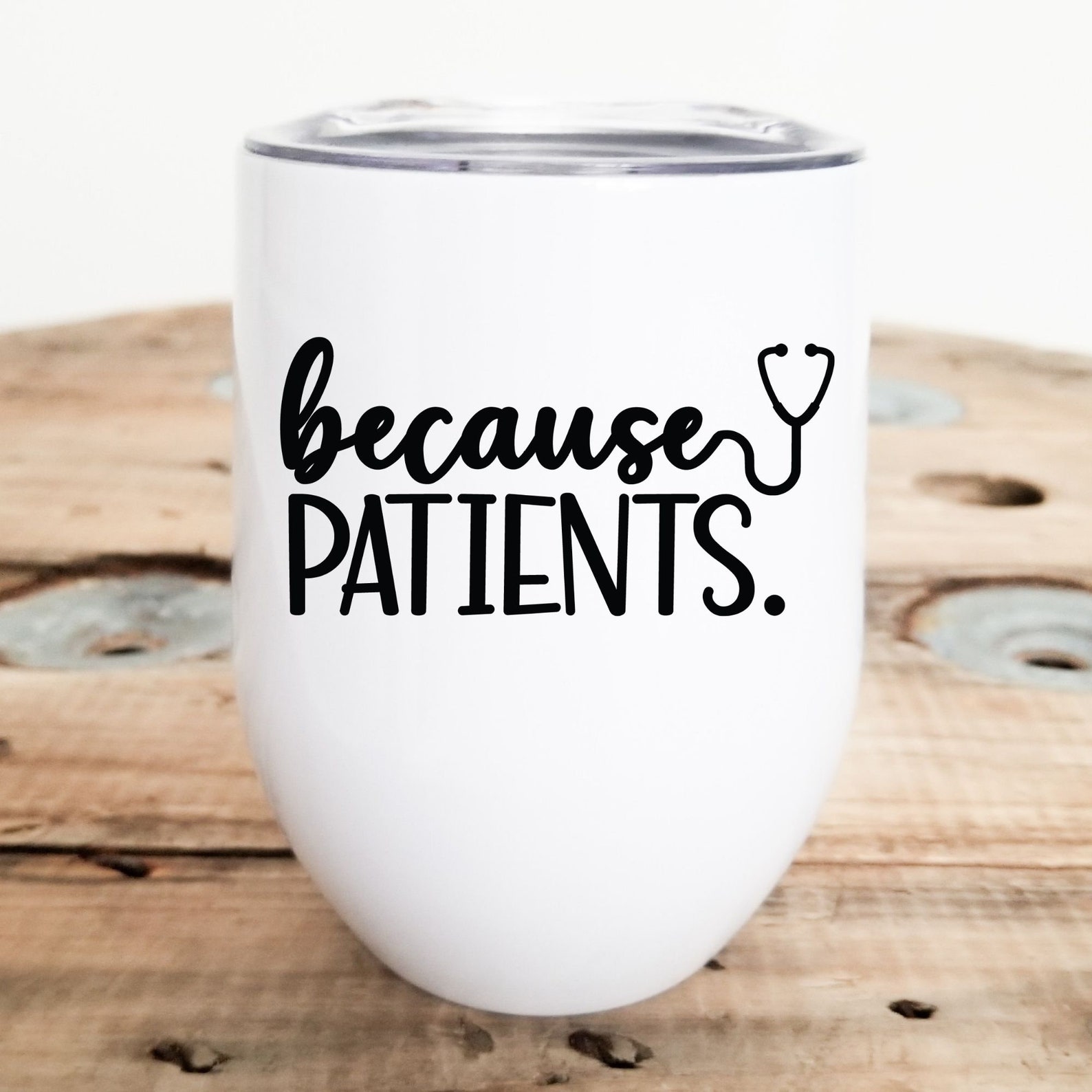 Because Patient Stethoscope SVG Files Digital Download Cricut | Etsy