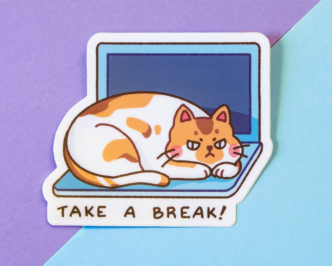 Take a Break Sticker Self Care Reminder Sticker Cat Sitting - Etsy