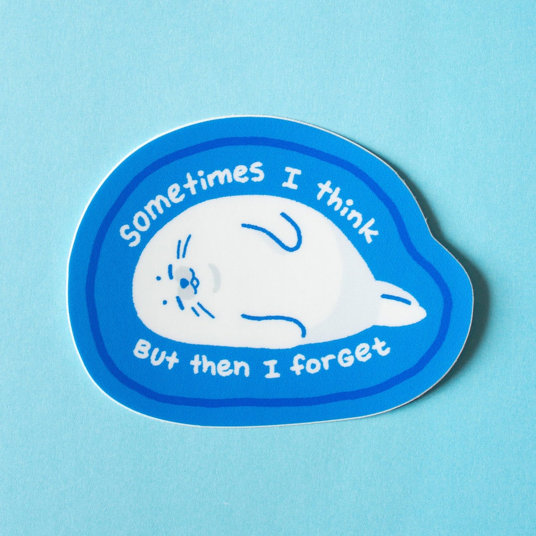 Forgetful Seal Sticker Funny Animal Sticker, Kawaii Sticker, Laptop ...