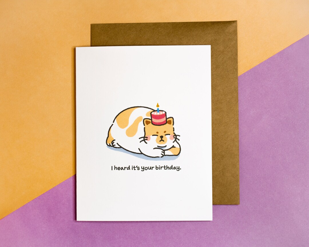 Birthday Chonky Cat Greeting Card I Heard It's Your Birthday, Cat With ...
